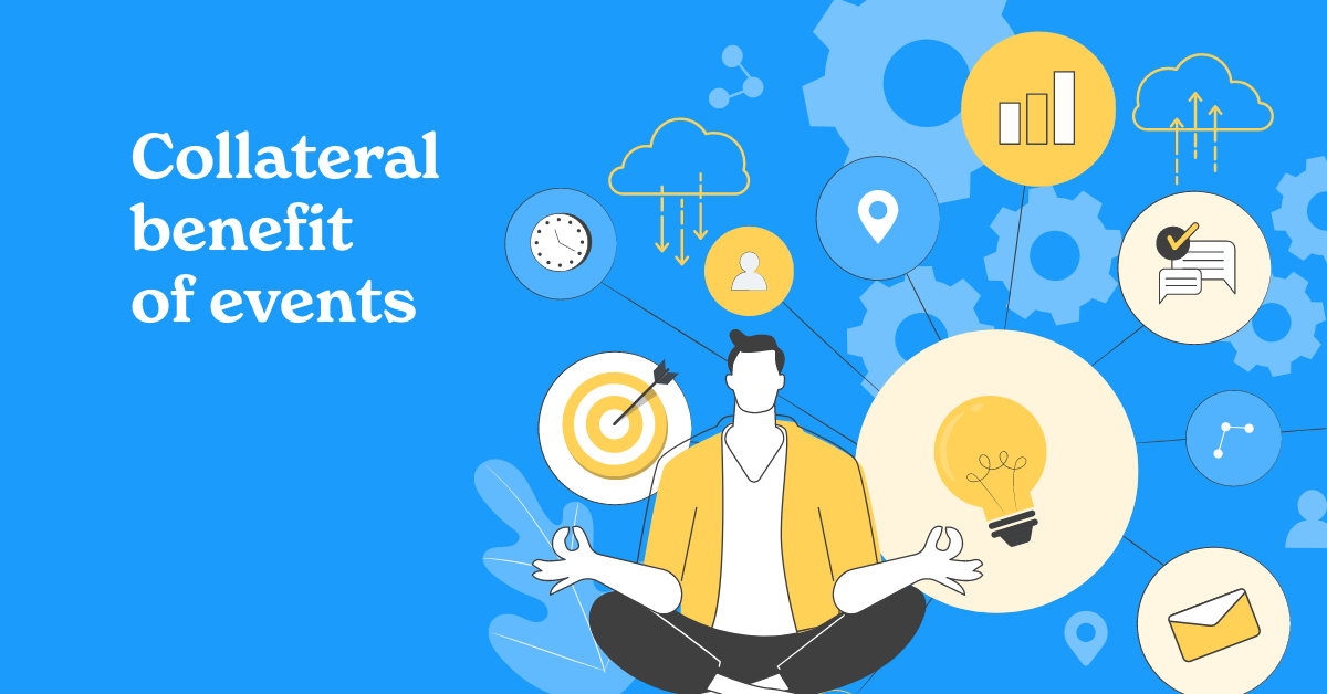 Collateral benefit of events