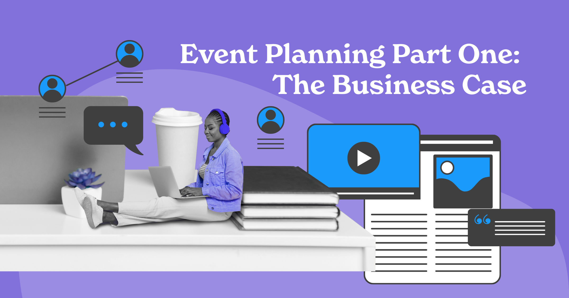 Event Planning Part One: The Business Case