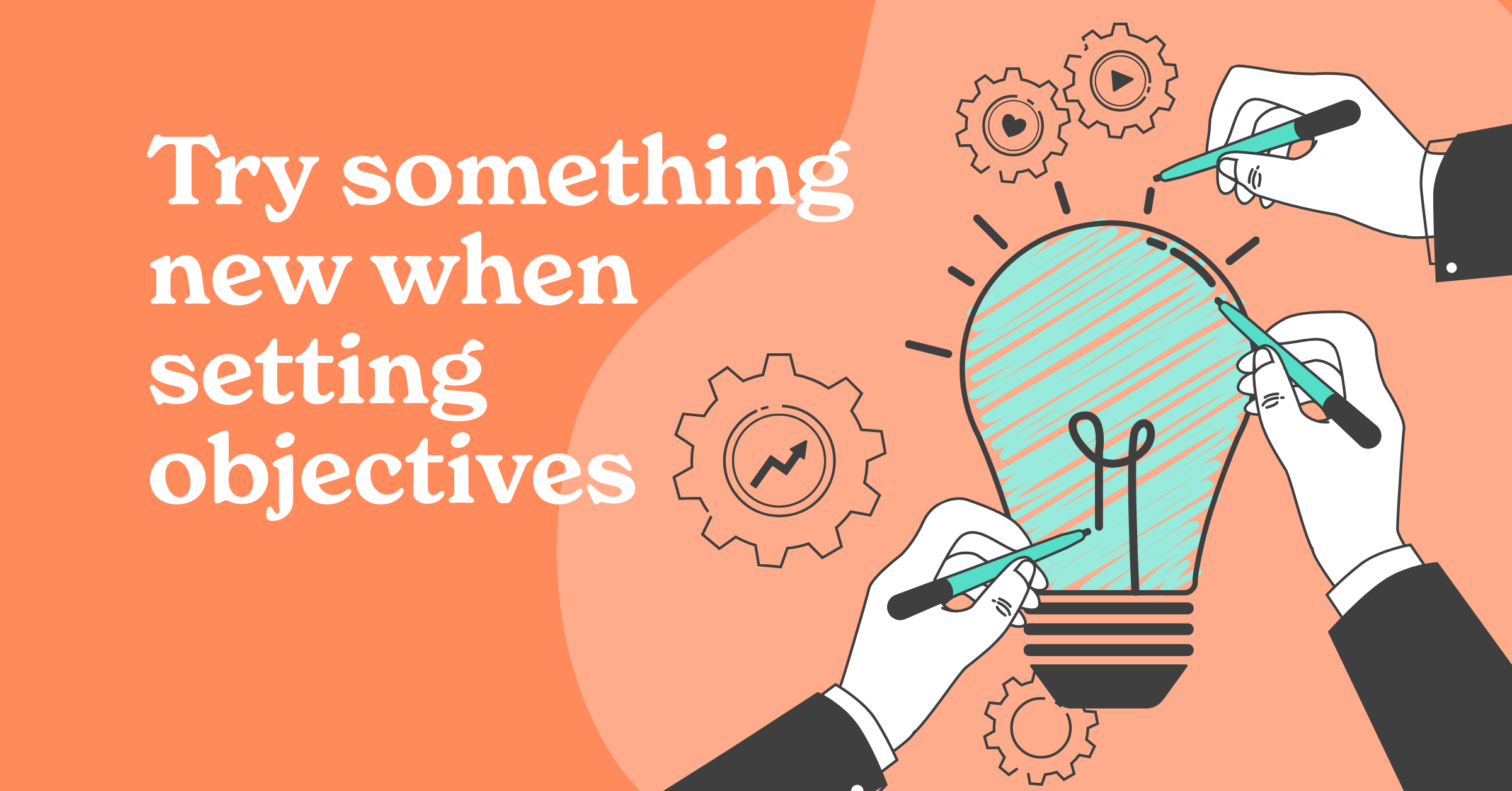 Try something new when setting objectives